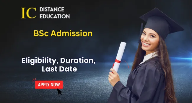 BSc Admission 2026 | Eligibility, Duration, Last Date